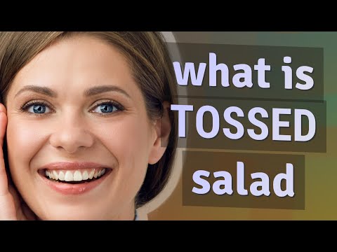 Tossed salad | meaning of Tossed salad