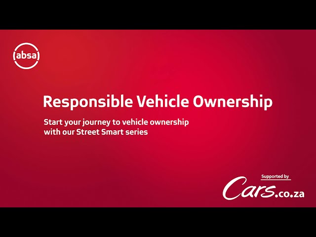 Absa's Guide to Responsible Vehicle Ownership