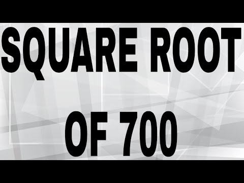 SQUARE ROOT OF 700