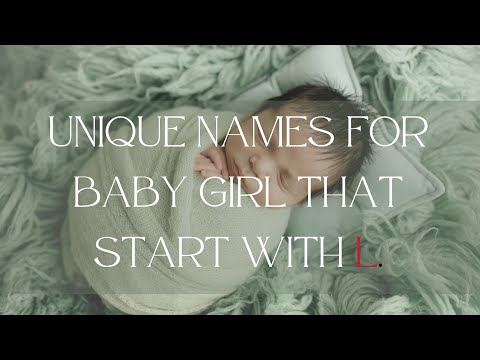 Unique Baby Girl Names Starting With The Letter L