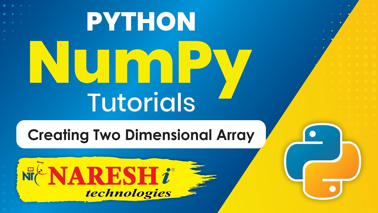 Creating Two Dimensional Array in NumPy | NumPy in Python Tutorial | Naresh IT