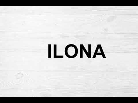 How To Pronounce Ilona