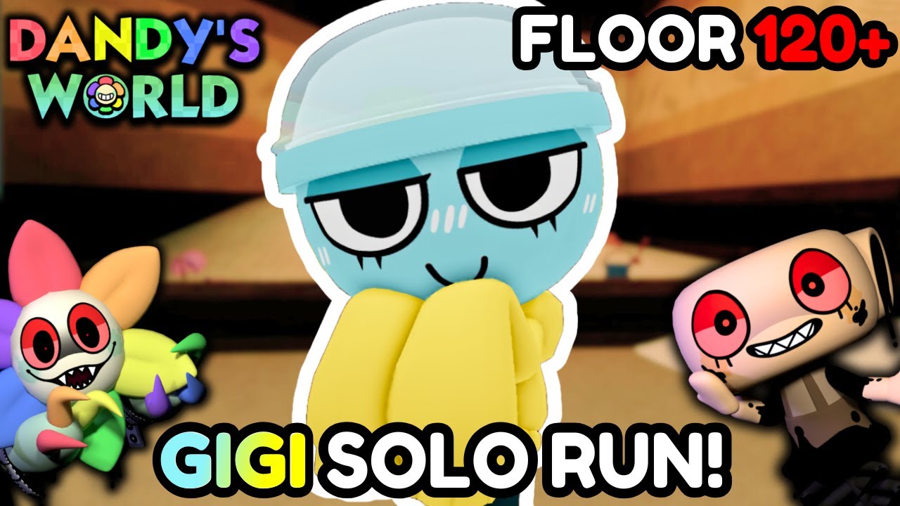 SOLO GIGI RUN! (FLOOR 120+) [GIGI SOLO WR] | Dandy's World