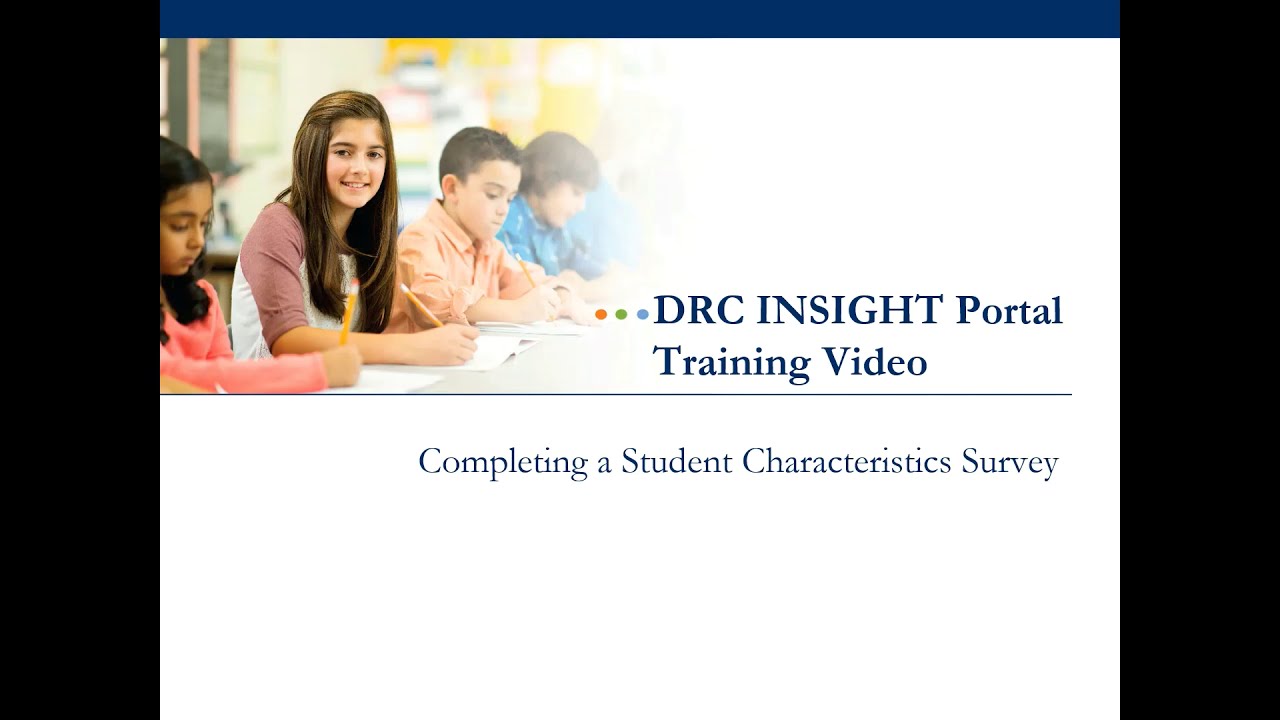 INSIGHT Student Performance Data Completing the Student Characteristics Survey