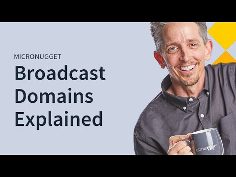 MicroNuggets: Broadcast Domains Explained