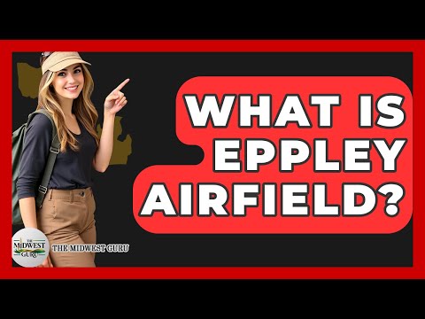 What Is Eppley Airfield? - The Midwest Guru