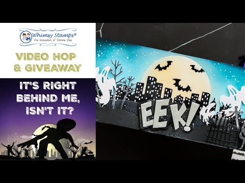 WHIMSY STAMPS IT'S RIGHT BEHIND ME, ISN'T IT? HOP & GIVEAWAY