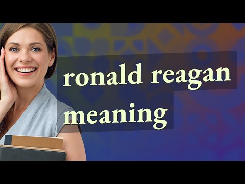 Ronald reagan | meaning of Ronald reagan