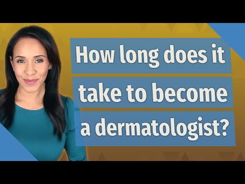 How long does it take to become a dermatologist?