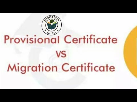what is Migration certificate and Provisional certificate/Difference between Migration/Provisional