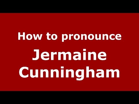 How to pronounce Jermaine Cunningham (American English/US) - PronounceNames.com