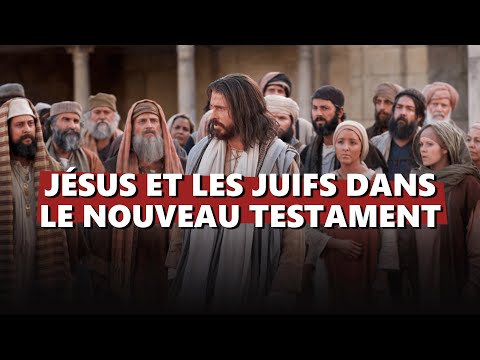 Jésus et les juifs dans le nouveau testament | Chaque jour que Dieu fait