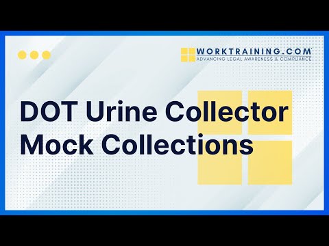 DOT Urine Collector Mock Collections