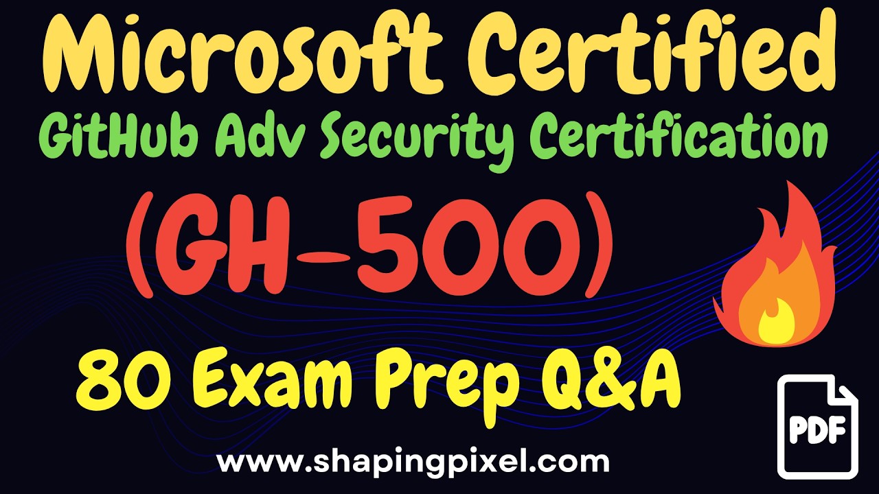 GH-500 GitHub Advanced Security Certification Exam Practice Question and Answers | Pass