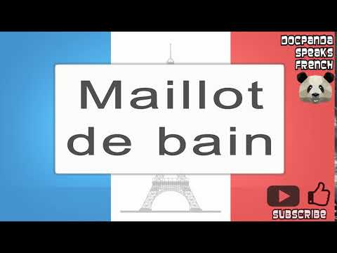 Maillot de bain - How To Pronounce - French Native Speaker