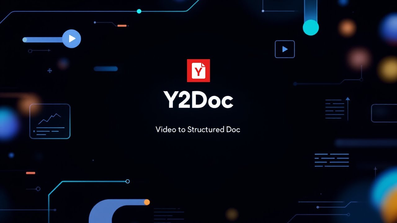 YouTube to Doc - Transform Videos Into Structured Documents