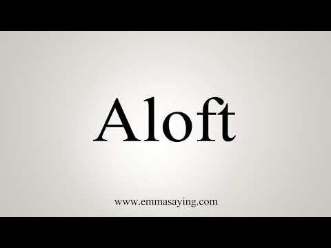 How To Say Aloft