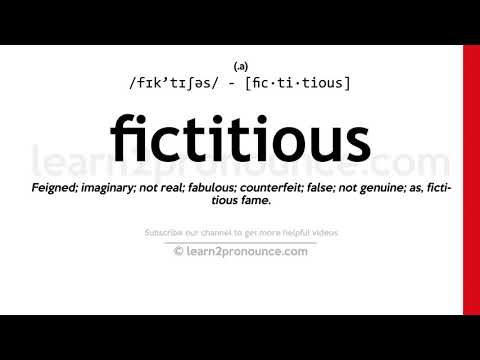 Pronunciation of Fictitious | Definition of Fictitious