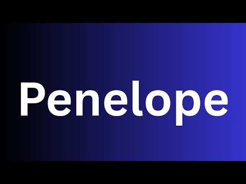 How to pronounce Penelope perfectly? How to say Penelope? How to speak Penelope?