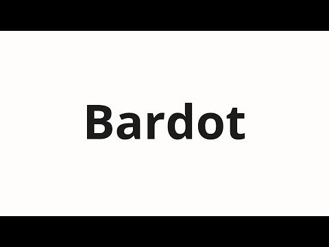 How to pronounce Bardot