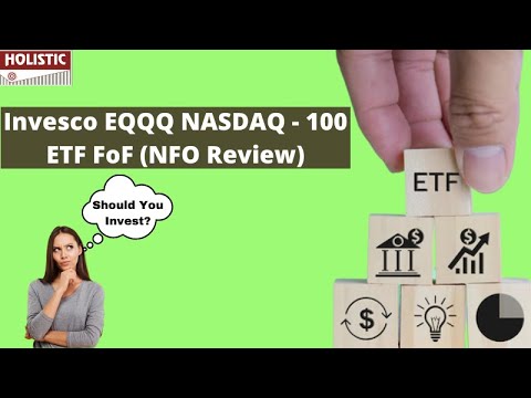 Invesco EQQQ NASDAQ - 100 ETF FoF (NFO Review) - Should You Invest?