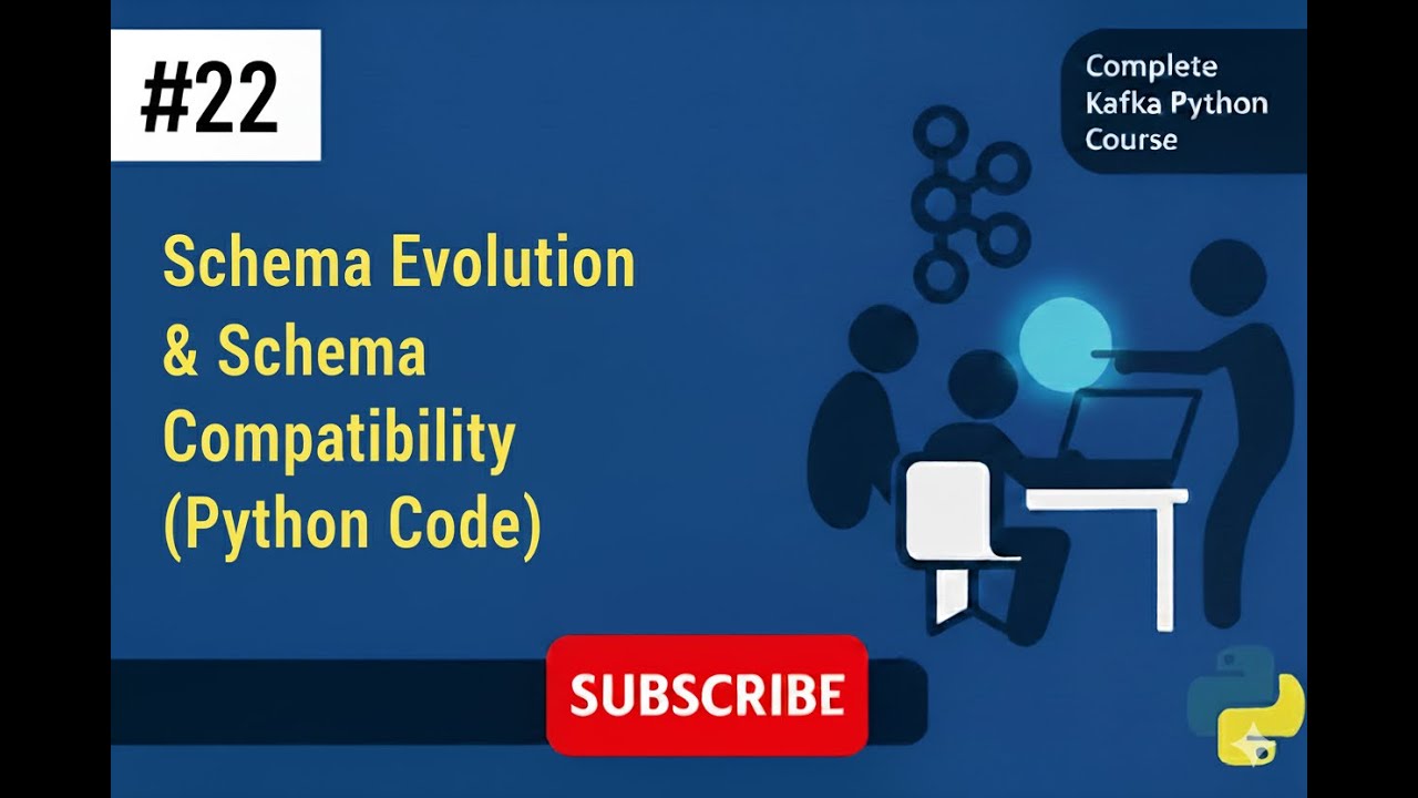 Kafka # 022 # Schema Evolution & Schema Compatibility (Python Code)
