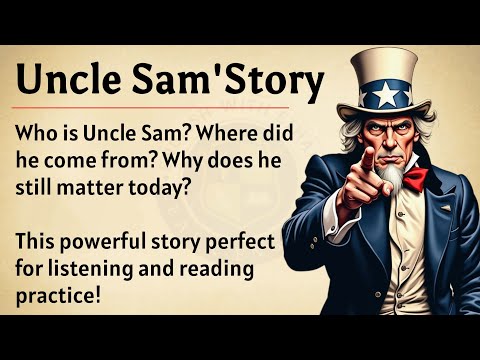 Uncle Sam: The Symbol of America πΊπΈ || English Listening Practice || Full Story π₯|| Graded Reader β