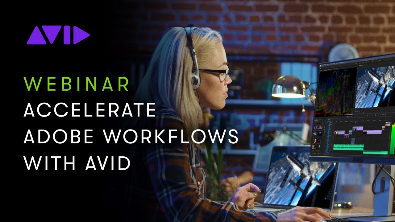 Live webinar: Accelerate Adobe Workflows with Avid
