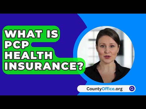 What Is PCP Health Insurance? - CountyOffice.org