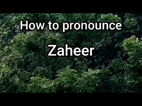 How to Pronounce Zaheer