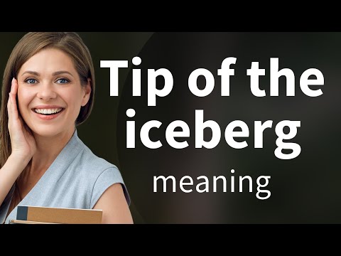 Understanding "Tip of the Iceberg": A Deep Dive into English Idioms