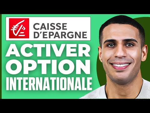 Comment Activer L'option Internationale Caisse D Epergne ( 2025 )