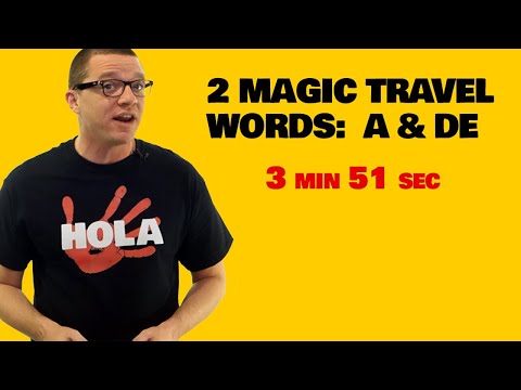 2 Magic Spanish Travel Words ("a" and "de")