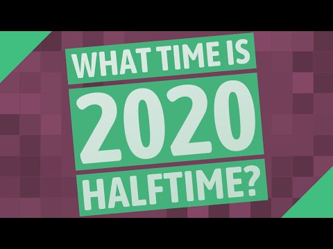 What time is 2020 halftime?