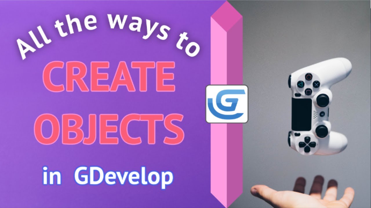 All the ways to create objects in GDevelop (tutorial)