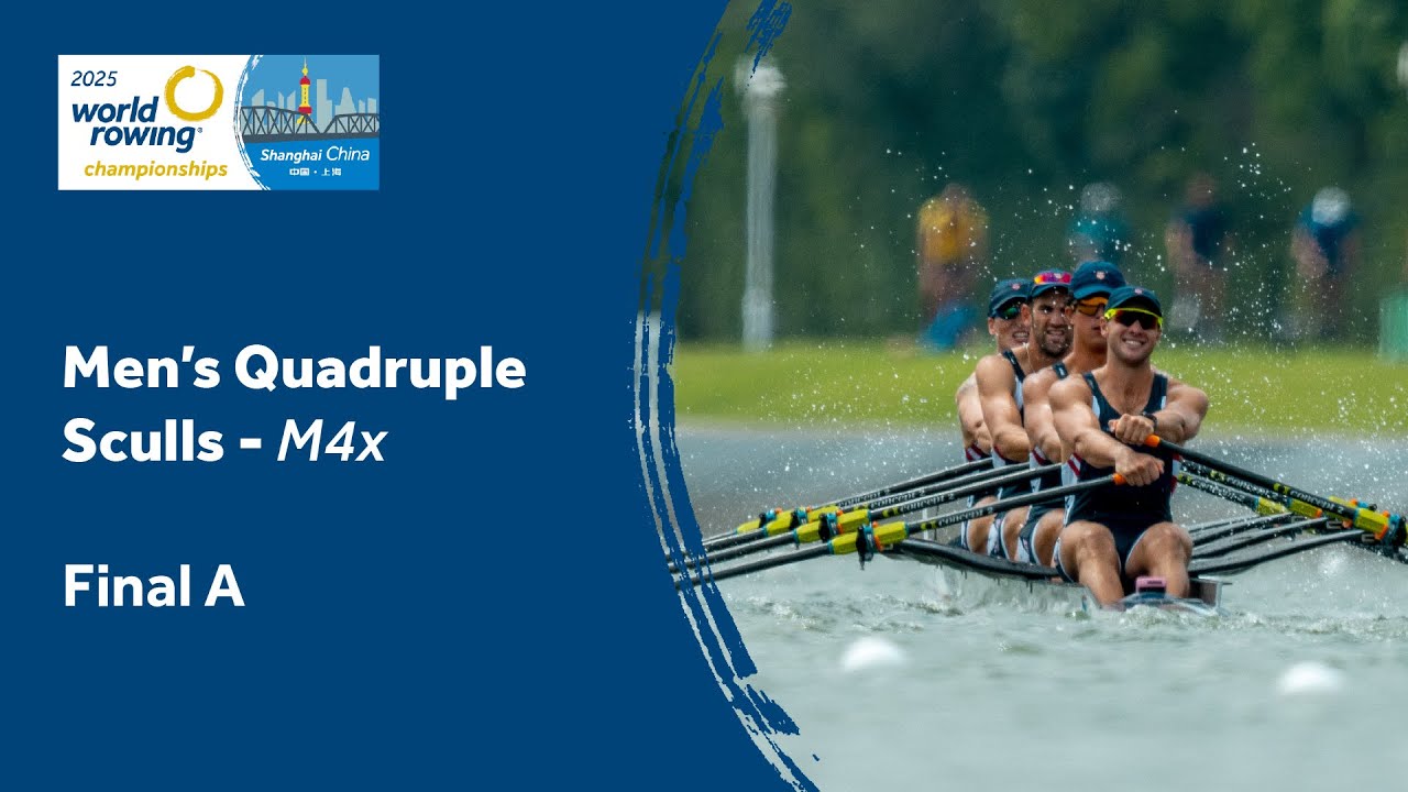 2025 World Rowing Championships - Men's Quadruple Sculls (M4x) - Final A