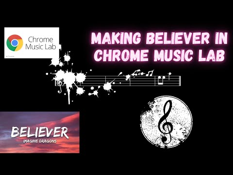 Making Believer in Chrome Music Lab