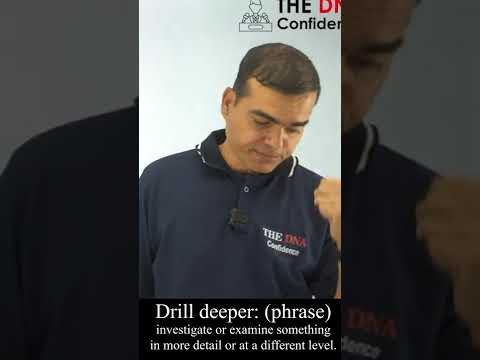 Build strong vocabulary:-Drill deeper: (a phrase) investigate or examine in detail by Dr. Sandeep
