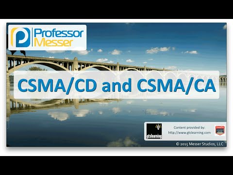 CSMA/CD and CSMA/CA - CompTIA Network+ N10-006 - 5.2