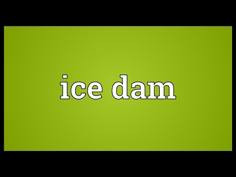 Ice dam Meaning