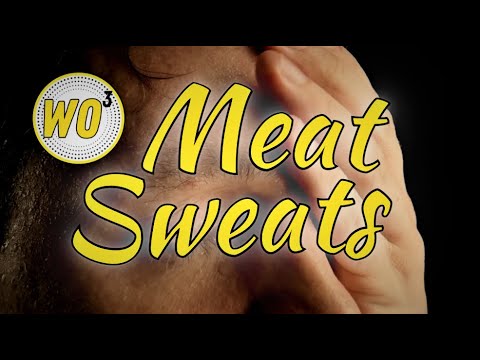 Meat Sweats