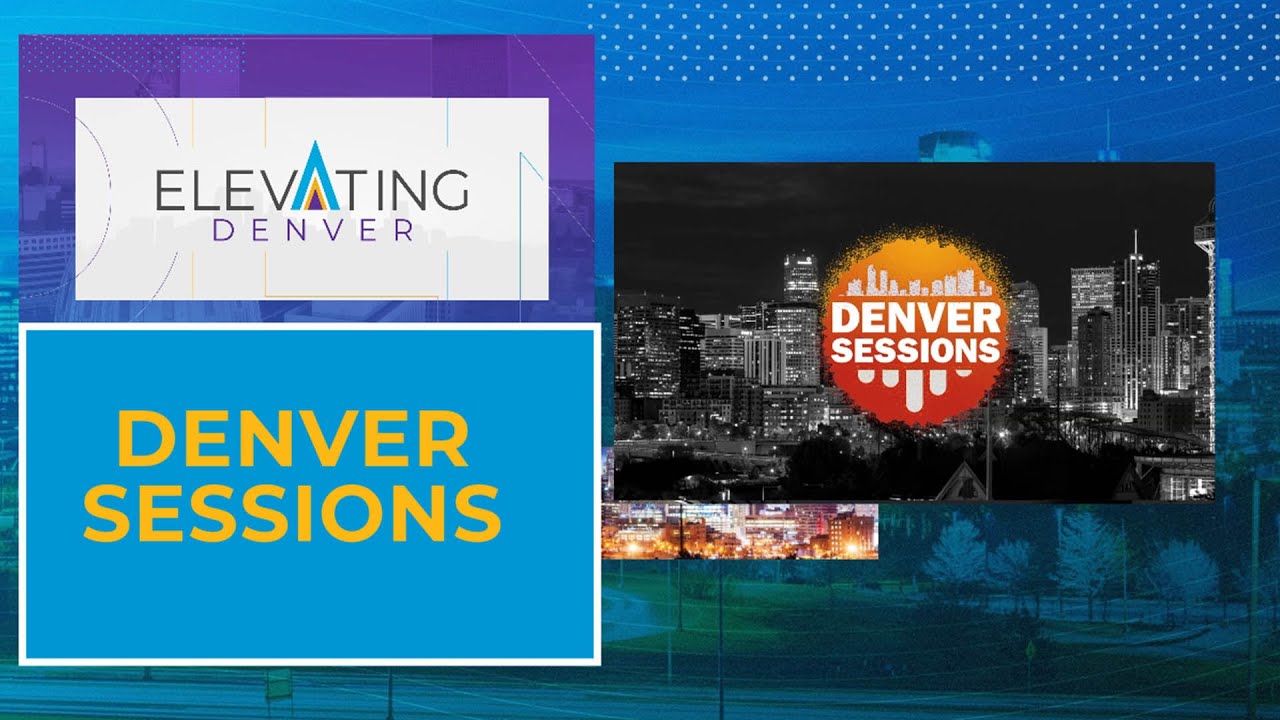 Elevating Denver: Denver Sessions