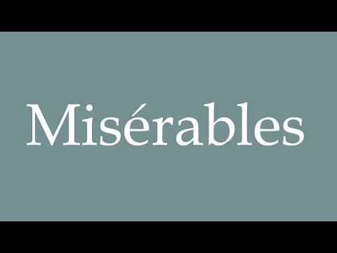 How to Pronounce ''Misérables'' (Miserable) Correctly in French