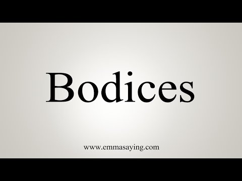 How To Say Bodices