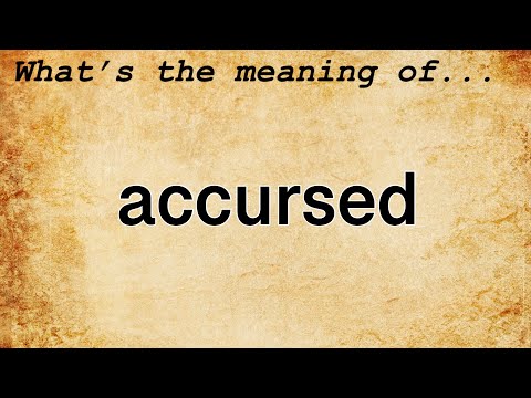 Accursed Meaning : Definition of Accursed