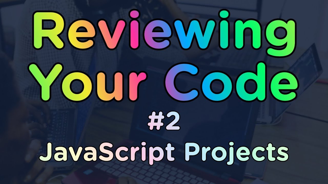 Code Review - Small JavaScript Projects