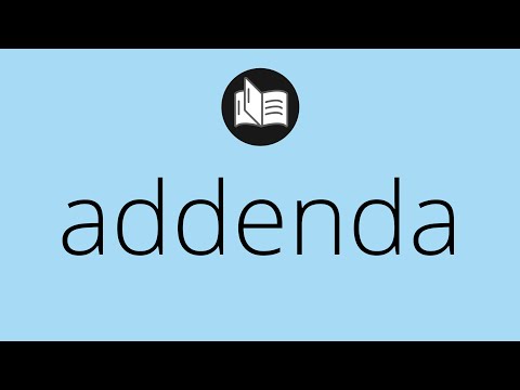 What ADDENDA means • Meaning of ADDENDA • addenda MEANING • addenda DEFINITION