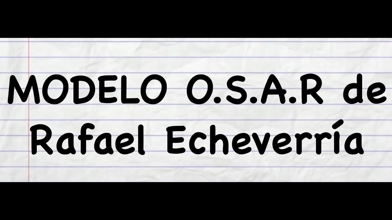 Comunicación Efectiva (Modelo O.S.A.R)