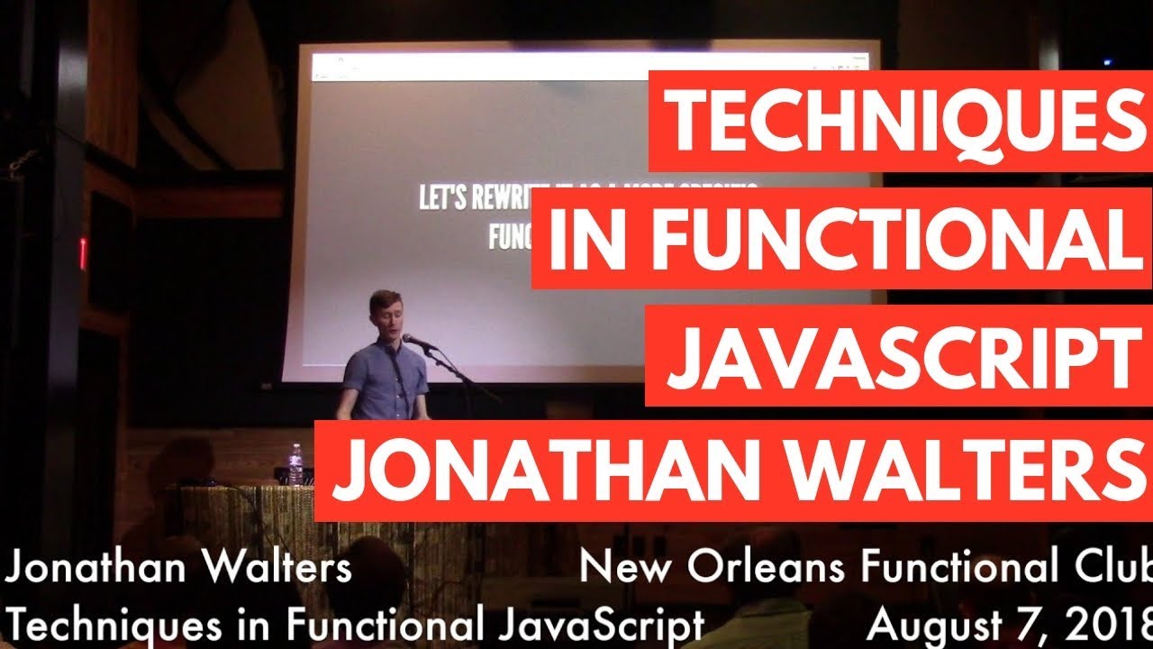 Techniques in Functional JavaScript - Jonathan Walters