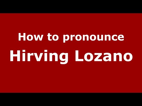 How to pronounce Hirving Lozano (Mexico/Mexican Spanish) - PronounceNames.com